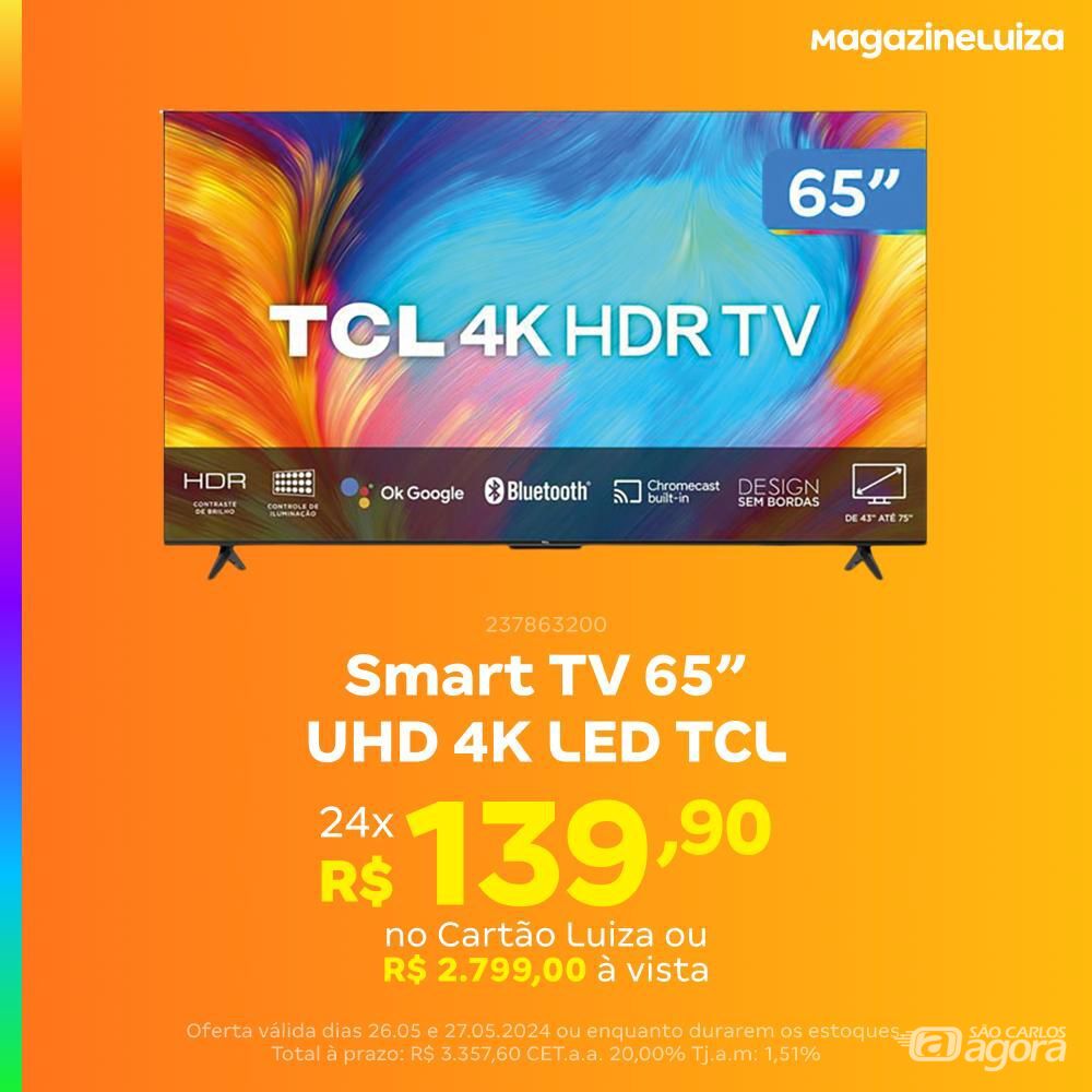 Nesta segunda no Magalu: Smart TV 65 4k por mensais de R$ 139,90 ou R ...